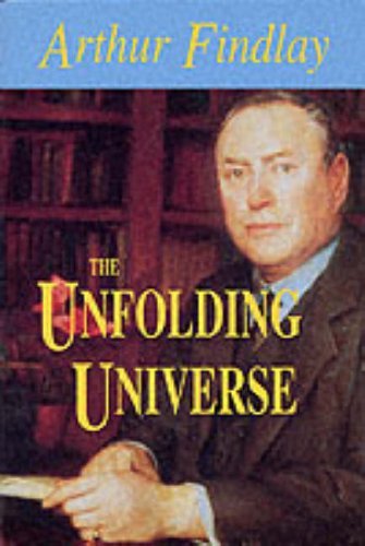 The Unfolding Universe: Arthur Findlay: 9780902036208: Amazon.com: Books