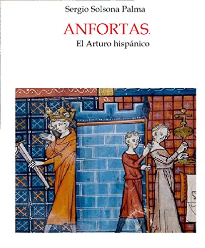 Amazon.com: Anfortas. El Arturo hispánico (Spanish Edition) eBook ...