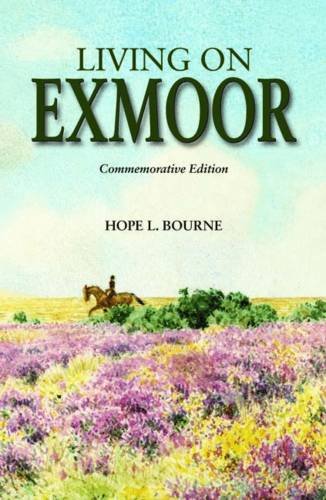 Living on Exmoor [Commemorative Edition]: Amazon.co.uk: Hope L. Bourne ...