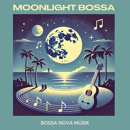 Moonlight Bossa: Coffee Shop Bossa Nova von Bossa Nova Musik auf Amazon ...