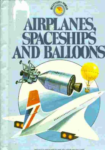 Airplanes, Spaceships and Balloons: Su Swallow, William Robertshaw ...