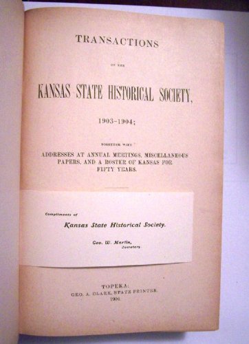 Transactions of the Kansas State Historical Society, 1903-1904 ...