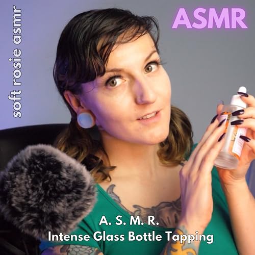 A. S. M. R. Intense Glass Bottle Tapping by Soft Rosie ASMR on Amazon ...
