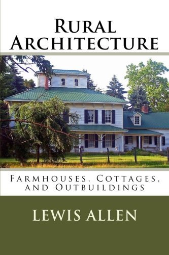 Rural Architecture: Farmhouses, Cottages, and Outbuildings by Lewis F ...