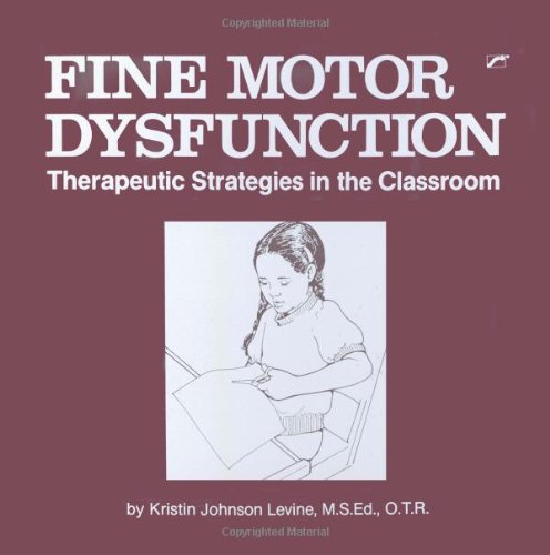 Amazon.com: Fine Motor Dysfunction: Therapeutic Strategies in the ...