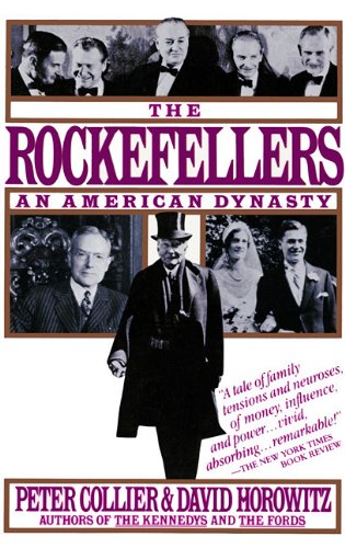 The Rockefellers: An American Dynasty: Peter Collier, David Horowitz ...