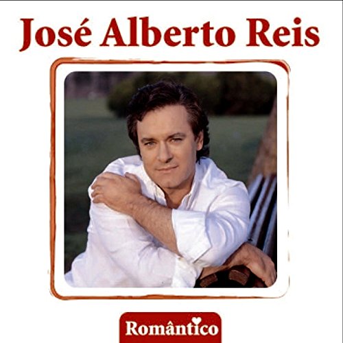 Amazon MusicでJosé Alberto ReisのRomânticoを再生する