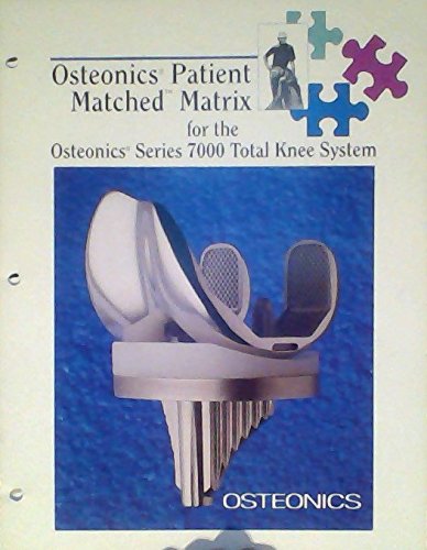 Osteonics Patient Matched Matrix for the Osteonics Series 7000 Total ...