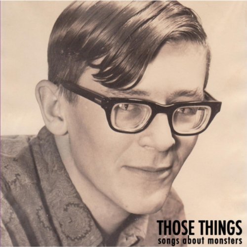 Amazon.com: Songs About Monsters [Explicit] : Those Things: Digital Music