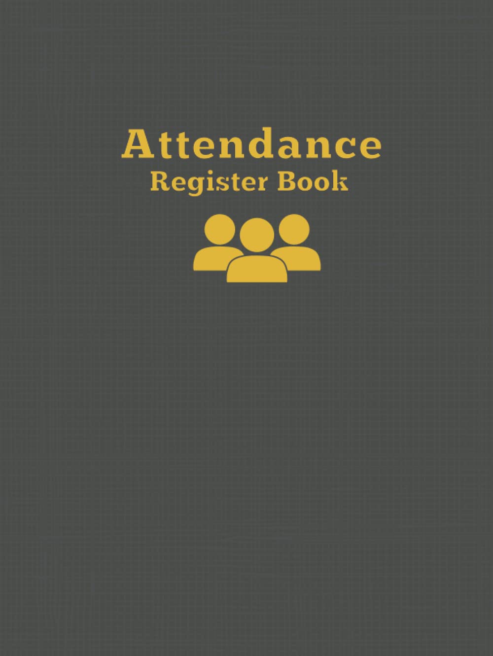 Attendance Register Book: Easy to Use Attendance Tracker with a Monthly ...