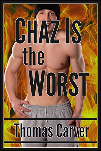Chaz Is the Worst - Kindle edition by Carver, Thomas. Literature ...