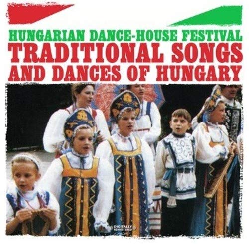Hungarian Dance-House Festival - Traditional Songs and Dances of ...