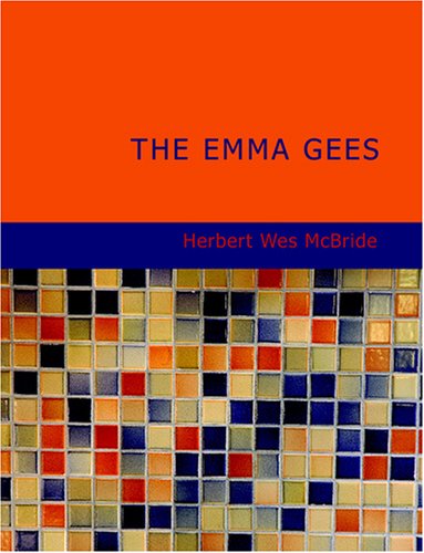 The Emma Gees: McBride, Herbert Wes: 9781434666338: Amazon.com: Books