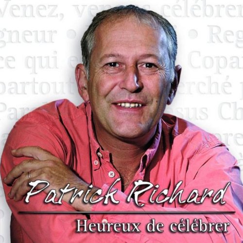 Heureux de célébrer : Patrick Richard: Amazon.fr: Téléchargement de Musique