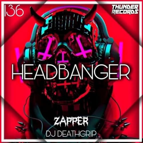 Headbanger by DJ Deathgrip & Zapper on Prime Music