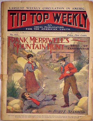 Tip Top Weekly - No.407 January 30, 1904. Frank Merriwell's Mountain ...