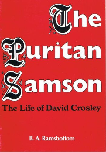 The Puritan Samson: The Life of David Crosley: B.A. Ramsbottom ...