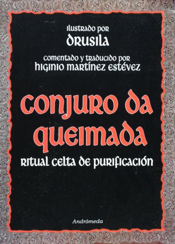 Conxuro da queimada: Ritual celta de purificacion/ Celtic Ritual ...