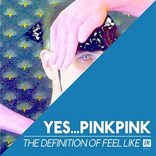 The Definition of Feel Like by Yes...PinkPink on Amazon Music - Amazon.com