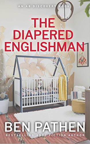 Amazon.com: The Diapered Englishman eBook : Pathen, Ben, Bent, Rosalie ...