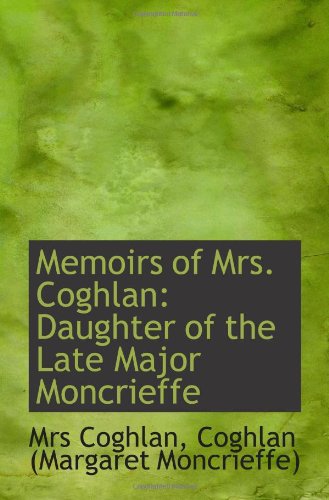 Amazon.com: Memoirs of Mrs. Coghlan: Daughter of the Late Major ...