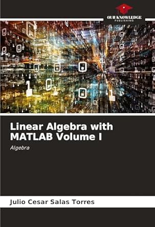 Linear Algebra with MATLAB Volume I : Buy Online at Best Price in KSA ...