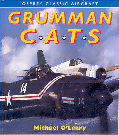 Grumman Cats (Osprey Classic Aircraft): O'Leary, Michael: 9781855322479 ...