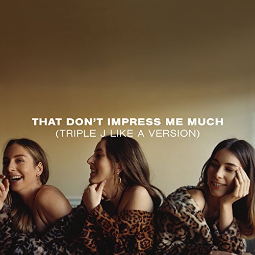 That Don't Impress Me Much (triple j Like A Version) by HAIM on Amazon ...