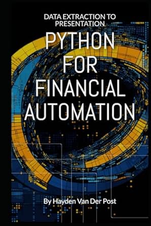 Python For Financial Automation: Data Extraction To Presentation ...