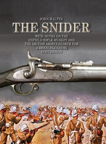 Buy The Snider: with notes on the Enfield Rifle-musket and the British ...