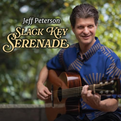 Amazon.com: Slack Key Serenade : Jeff Peterson: Digital Music
