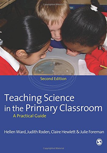 Teaching Science in the Primary Classroom : Hellen Ward, Judith Roden ...