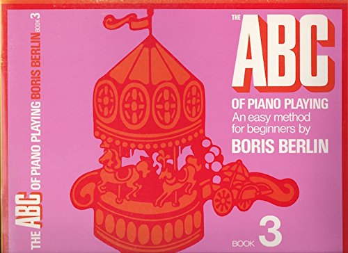 The ABC of Piano Playing Book 3 - an Easy Method for Beginners: Berlin ...