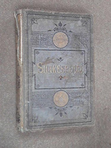 The Dramatic Works of William Shakespeare : With Life and a Copious ...