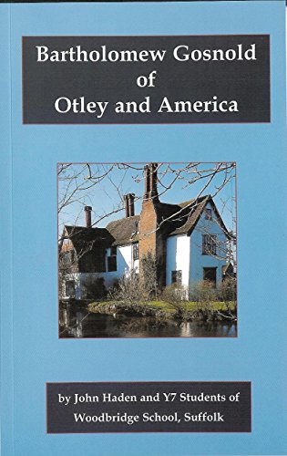 Bartholomew Gosnold of Otley and America (American Roots in English ...
