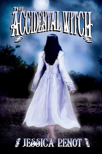 The Accidental Witch - Kindle edition by Penot, Jessica. Paranormal ...