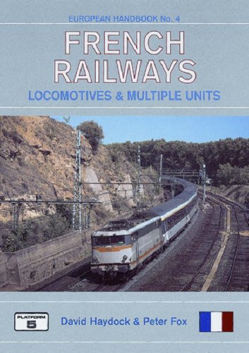 French Railways Locomotives and Railcars: The Complete Guide to All ...