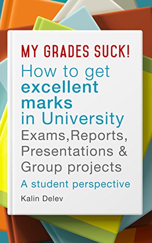 Amazon.com: My Grades Suck! How To Get Excellent Marks in University Exams, Reports ...