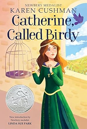Catherine, Called Birdy: A Newbery Honor Award Winner: Cushman, Karen ...