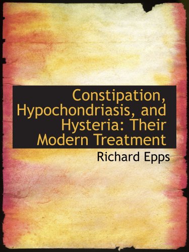 Amazon.com: Constipation, Hypochondriasis, and Hysteria: Their Modern ...