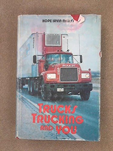 Trucks, trucking, and you: Marston, Hope Irvin: 9780396076025: Amazon ...