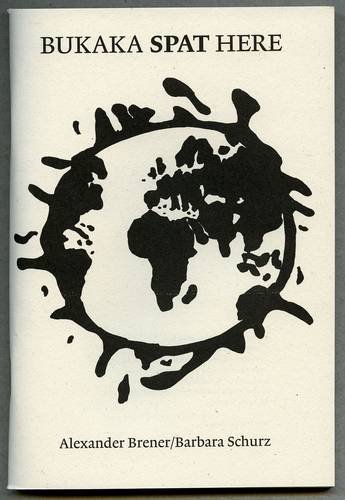 Bukaka Spat Here: Alexander Brener, Barbara Schurz: 9780952027447 ...