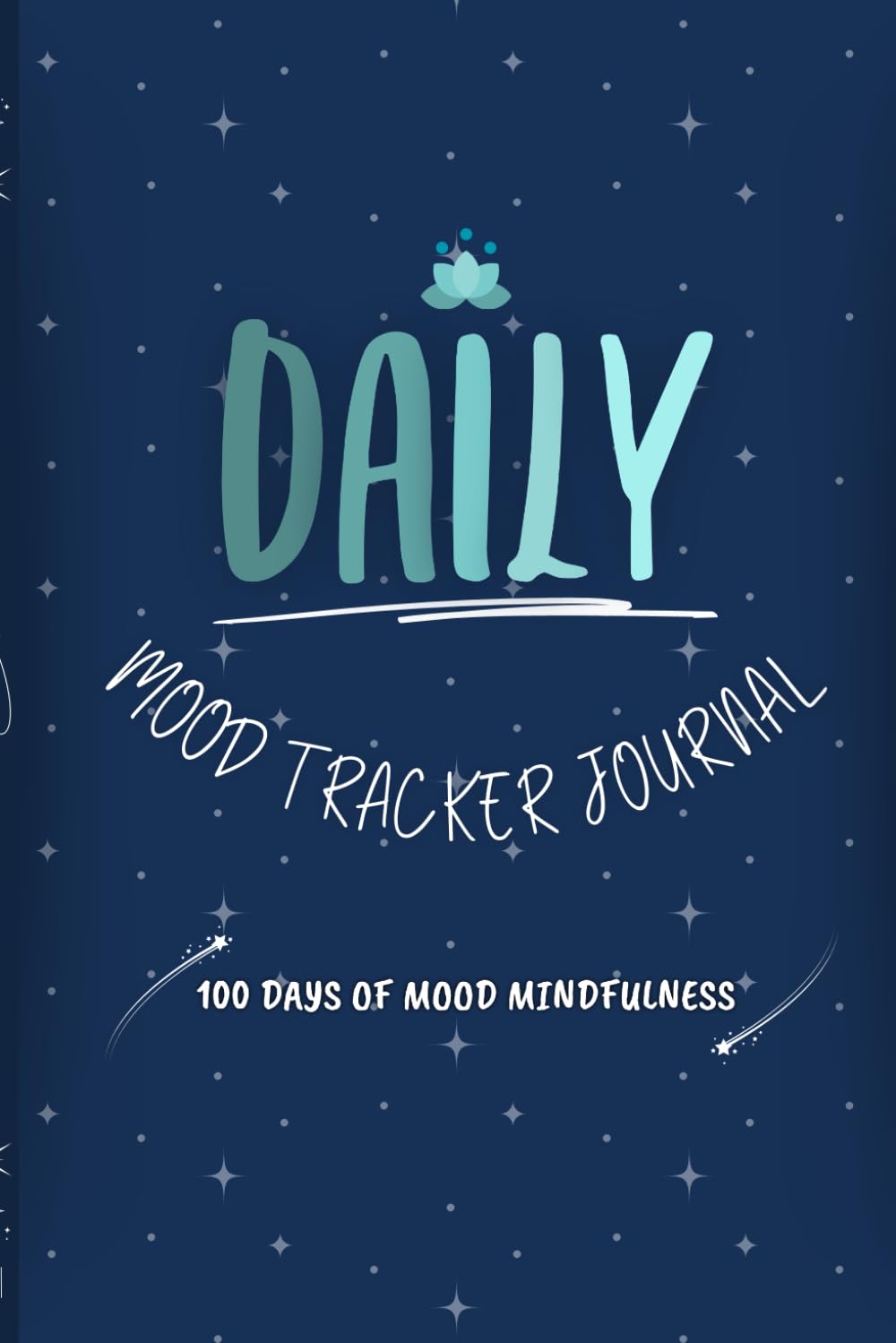 Daily Mood Tracker Journal: 100 Days of Mindfulness | Wellness Diary ...