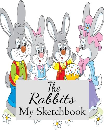 The Rabbits My Sketchbook: Blank Drawing Sketchbook Journal For Kids ...