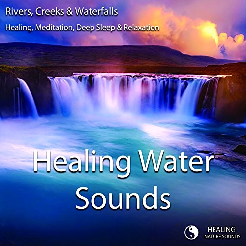 Play Healing Water Sounds - Rivers, Creeks & Waterfalls - Healing ...