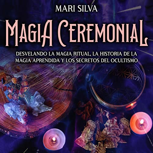 Amazon.com: Magia Ceremonial [Ceremonial Magic]: Desvelando la magia ritual, la historia de la ...