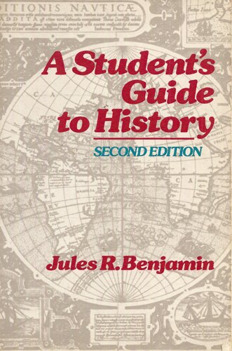 A Student's Guide to History: Jules R. Benjamin: 9780312770020: Amazon ...
