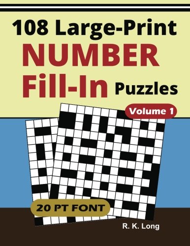 Large Print Number Fill-Ins, Volume 1: 108 Number Fill-In Puzzles in ...