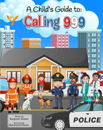 A Child's Guide to: Calling 999: Amazon.co.uk: Booker, Benjamin, Rizwan ...