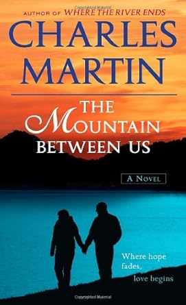 Amazon | The Mountain Between Us: A Novel | Martin, Charles | United States